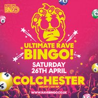 Ultimate Rave Bingo // Colchester // Saturday 26th April - What's On ...