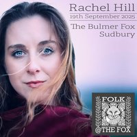Rachel Hill - Live Music - Folk at the Fox - What's On Tendring